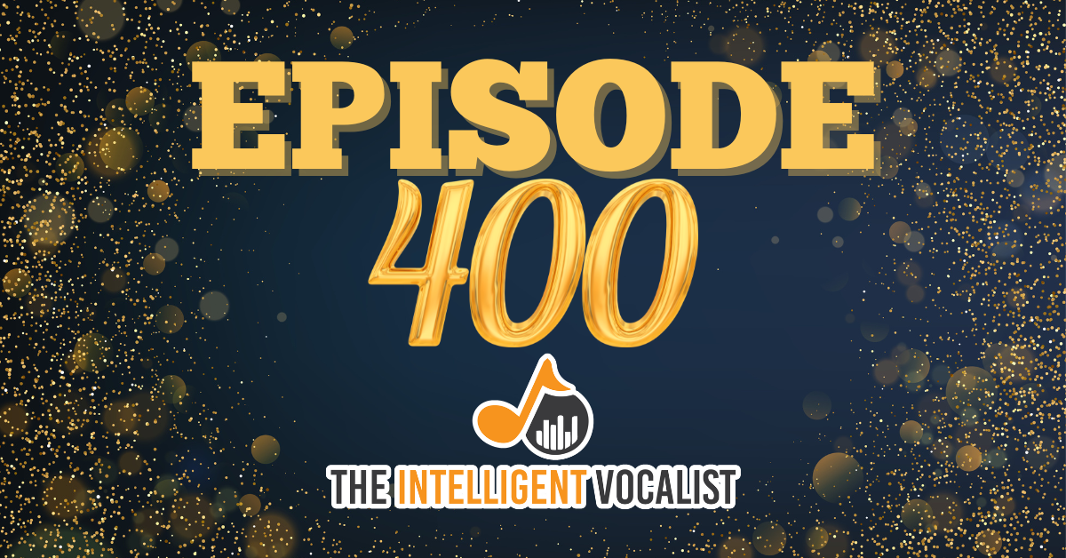 Episode 400 - Celebrating Episode 400 - John Henny Vocal Studio